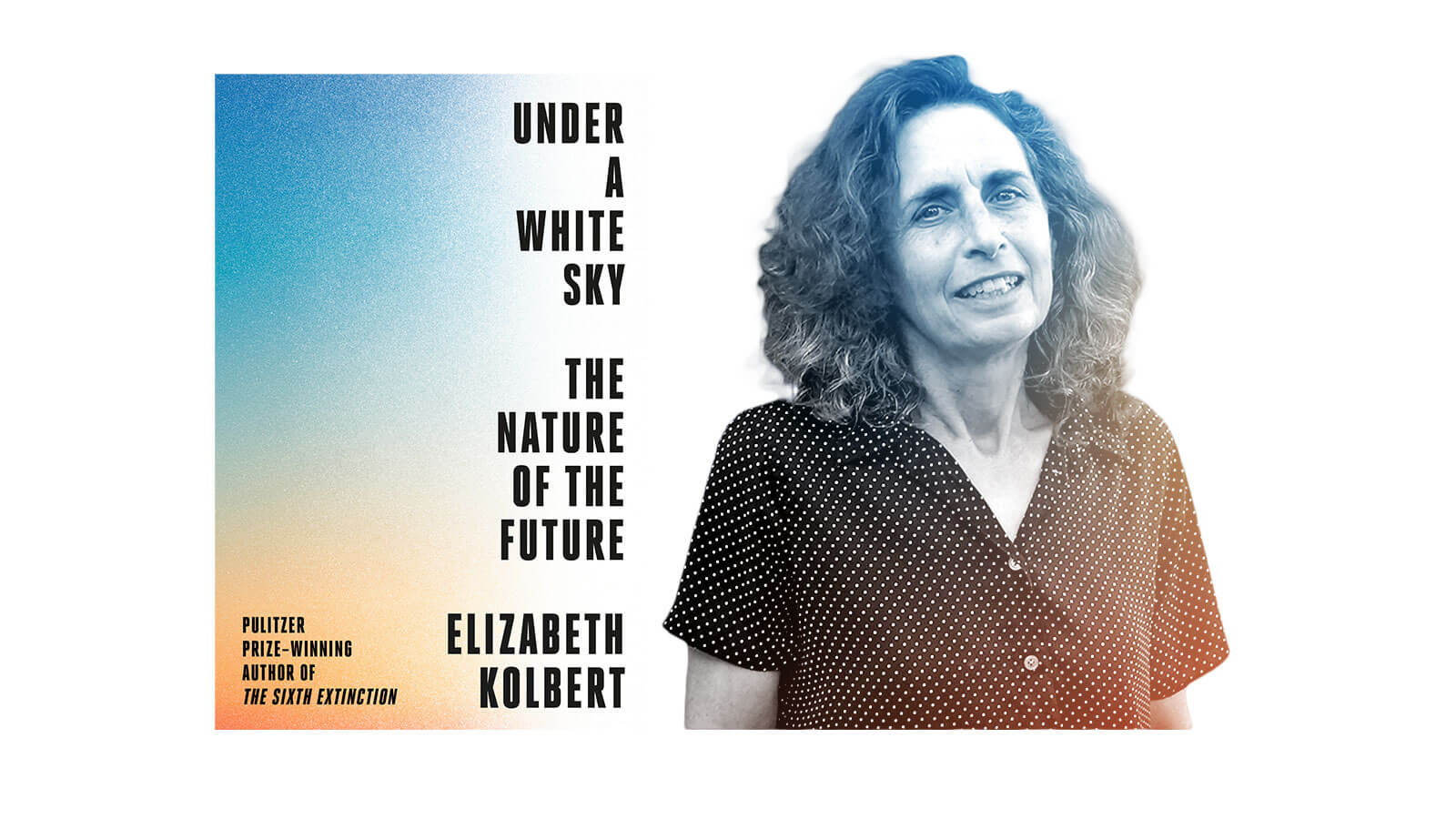 Interview: Elizabeth Kolbert on why we’ll never stop messing with ...